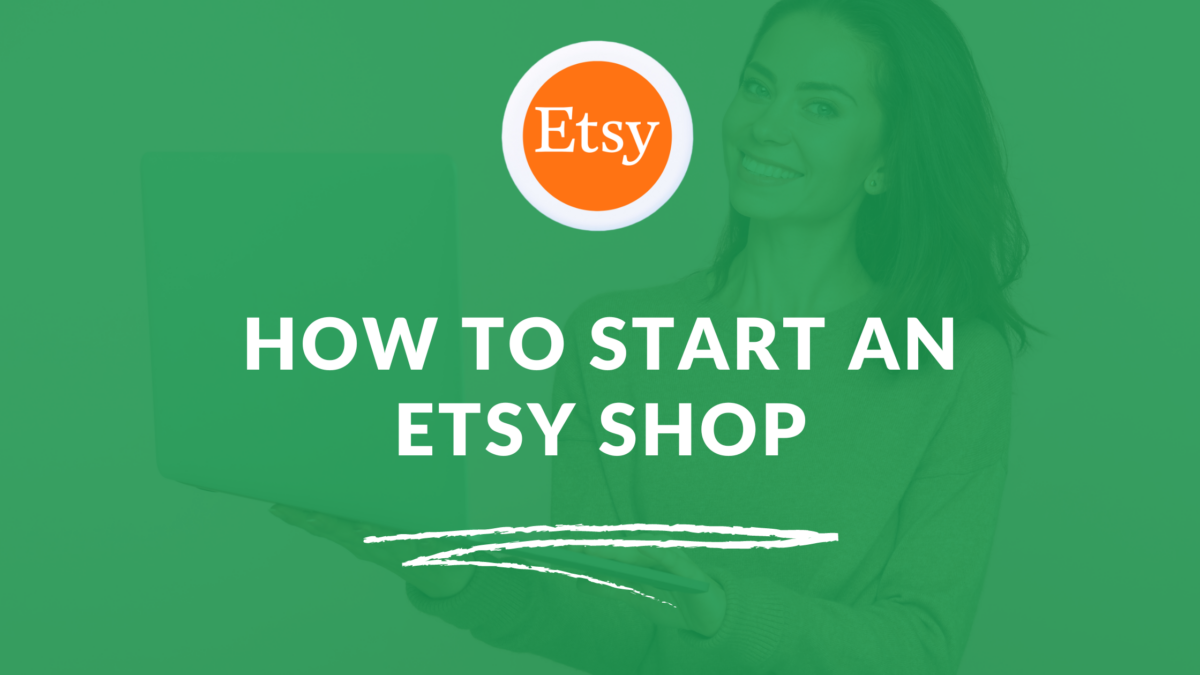 How to Start an Etsy Shop - Thrive on Etsy
