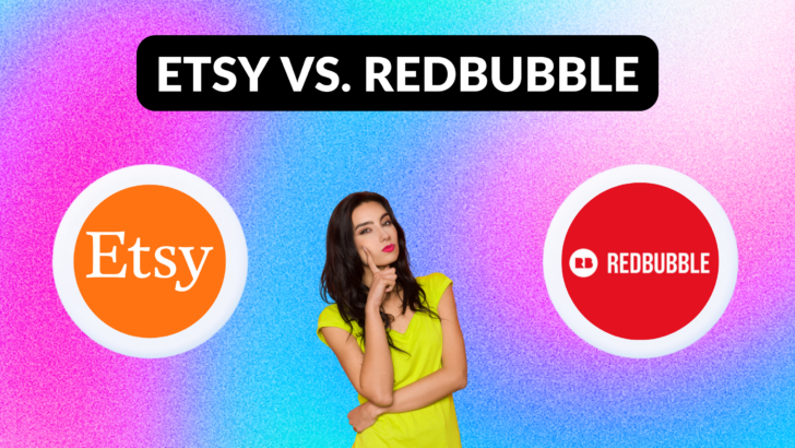 Etsy vs. Redbubble (2023 Review & Comparison) - Thrive on Etsy