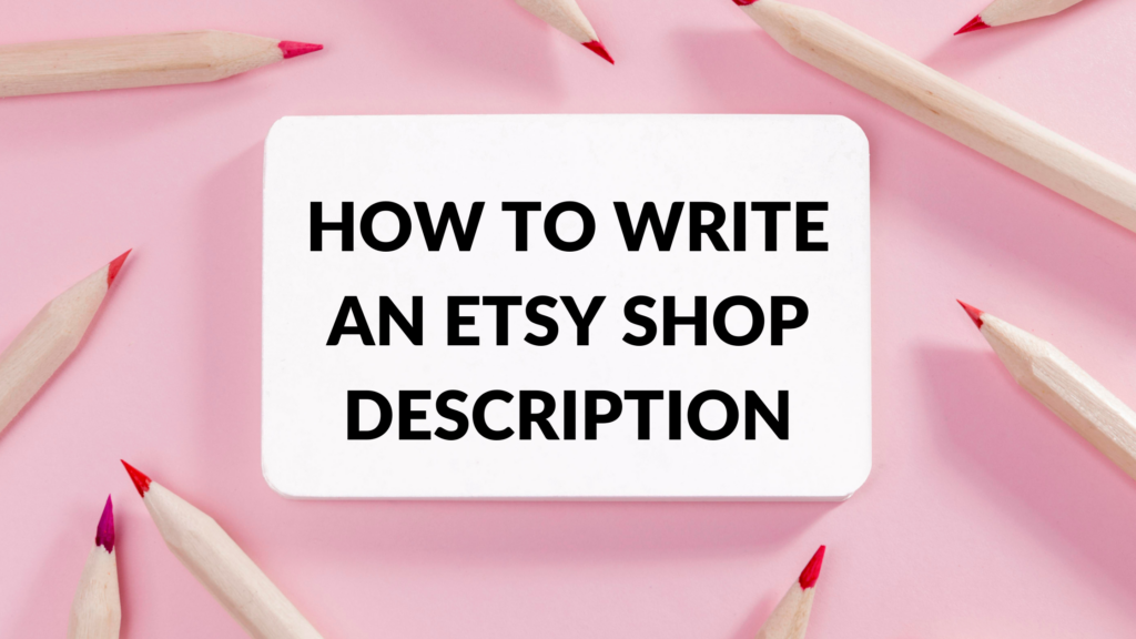 How to Write an Etsy Shop Description - Thrive on Etsy