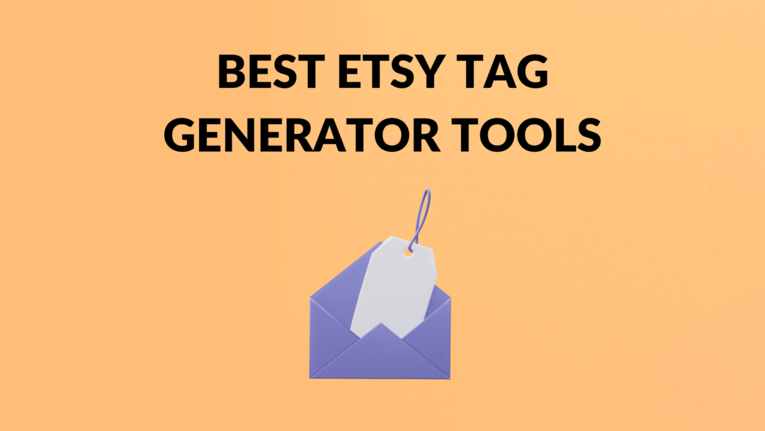 Best Etsy Tag Generator Tools: Boost Your Shop's Visibility - Thrive on ...