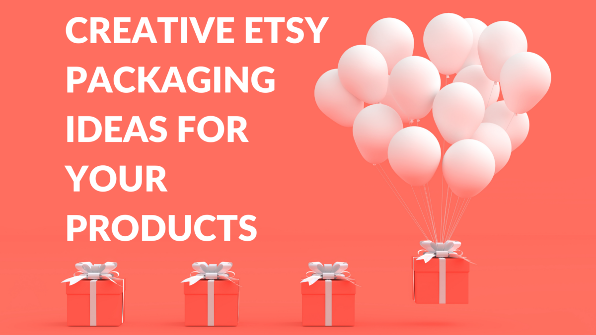 Creative Etsy Packaging Ideas for Your Products - Thrive on Etsy