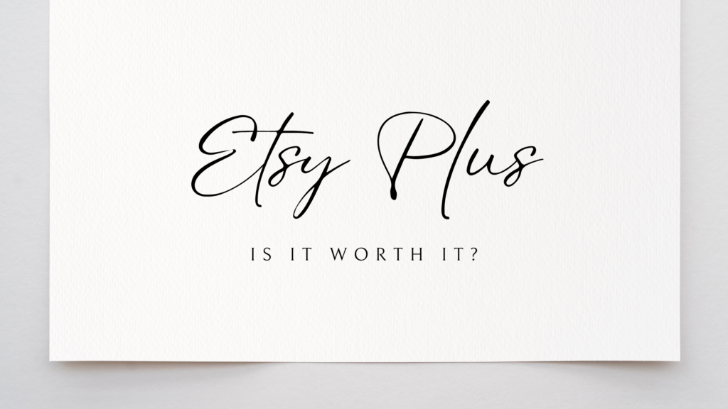 Etsy Plus: Is It Worth Subscribing? - Thrive on Etsy