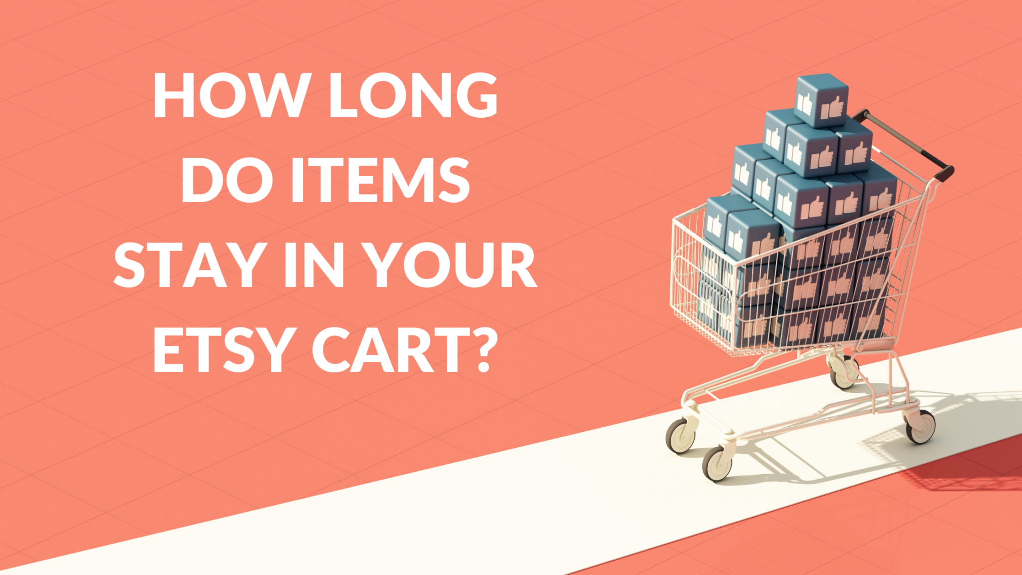 How Long Do Items Stay In Your Etsy Cart? - Thrive on Etsy