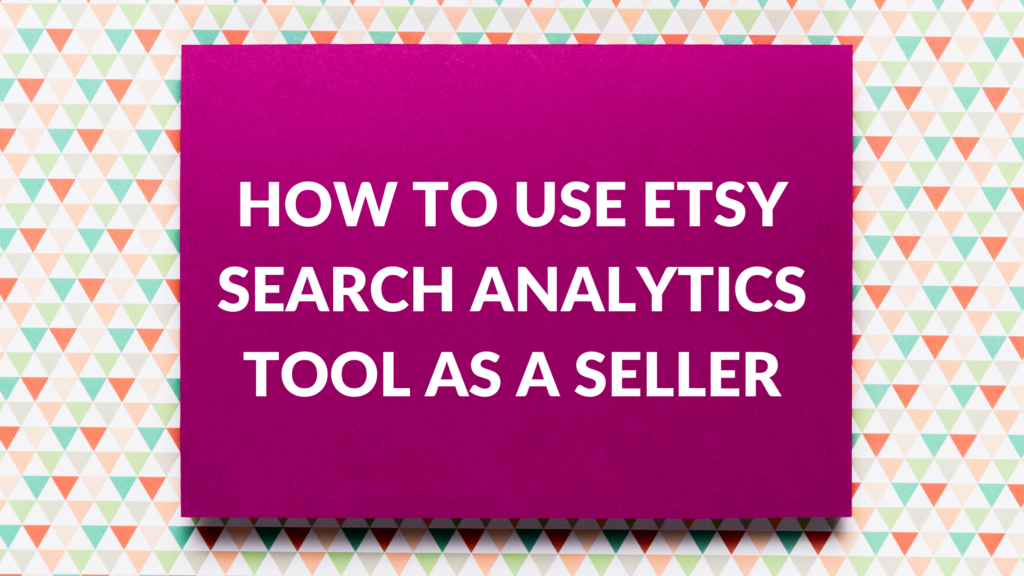 How To Use Etsy Search Analytics Tool as a Seller - Thrive on Etsy