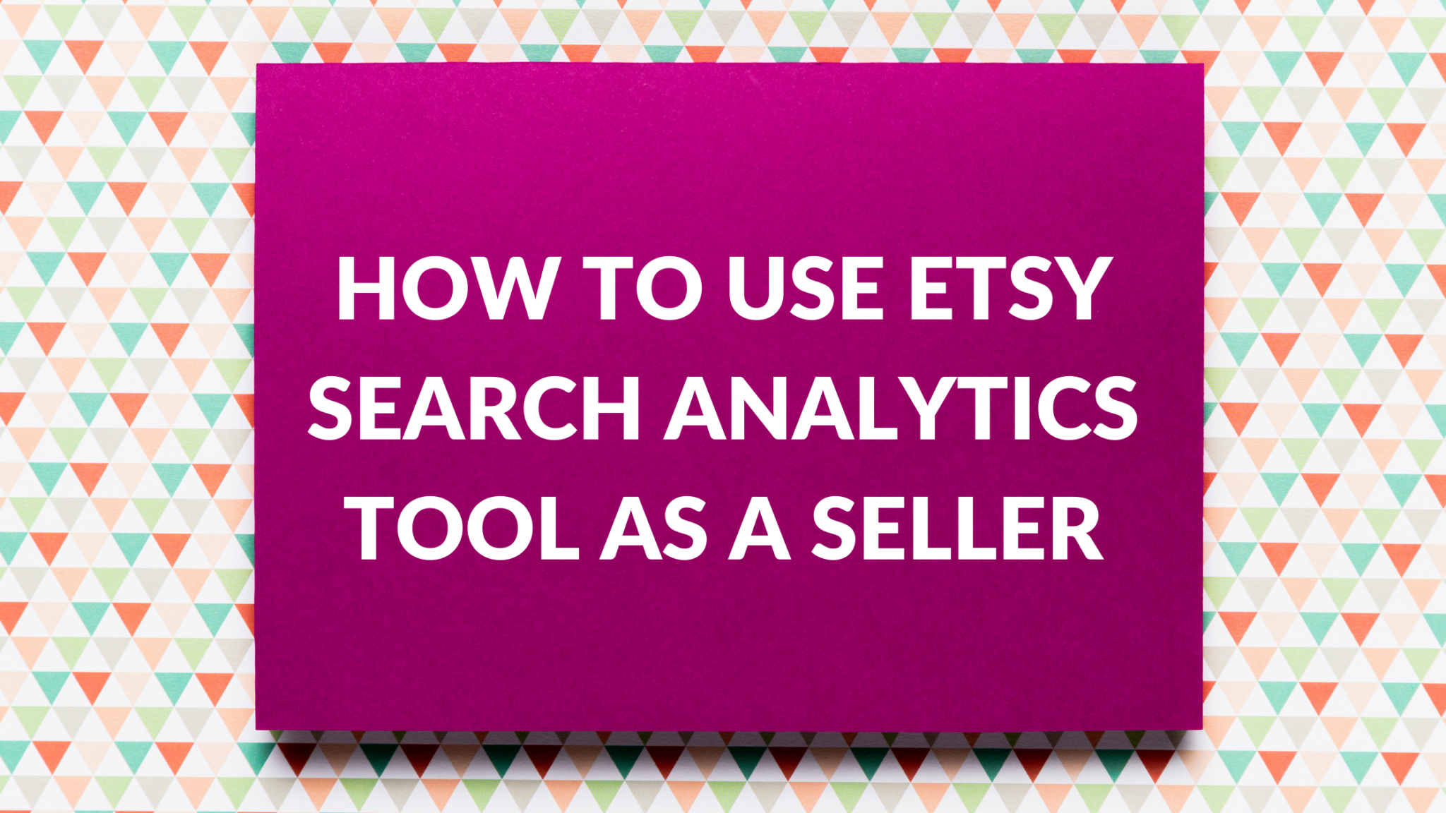 How To Use Etsy Search Analytics Tool as a Seller - Thrive on Etsy
