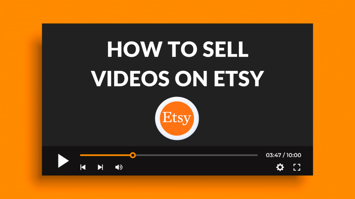 How to Sell Videos on Etsy: A Comprehensive Guide for Content Creators ...