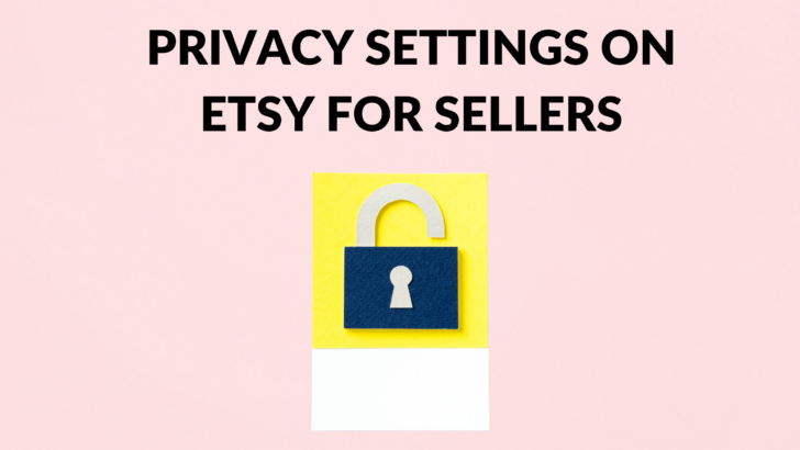 Privacy Settings on Etsy for Sellers - Thrive on Etsy