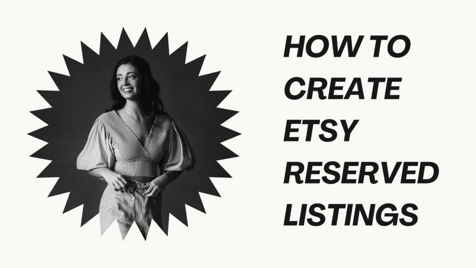 How to Create Etsy Reserved Listings - Thrive on Etsy