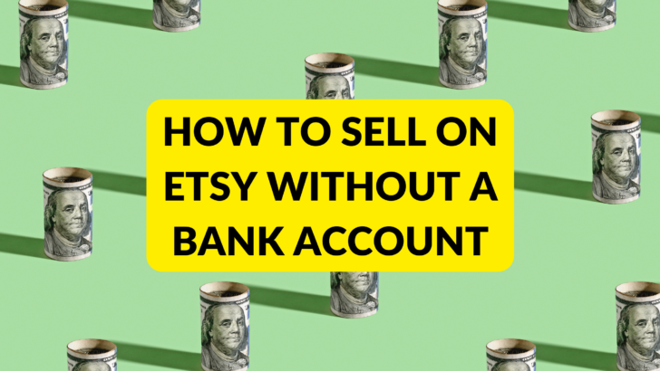 How to Sell on Etsy Without a Bank Account - Thrive on Etsy