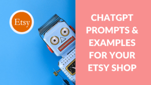 Boost Etsy Sales: ChatGPT Prompts