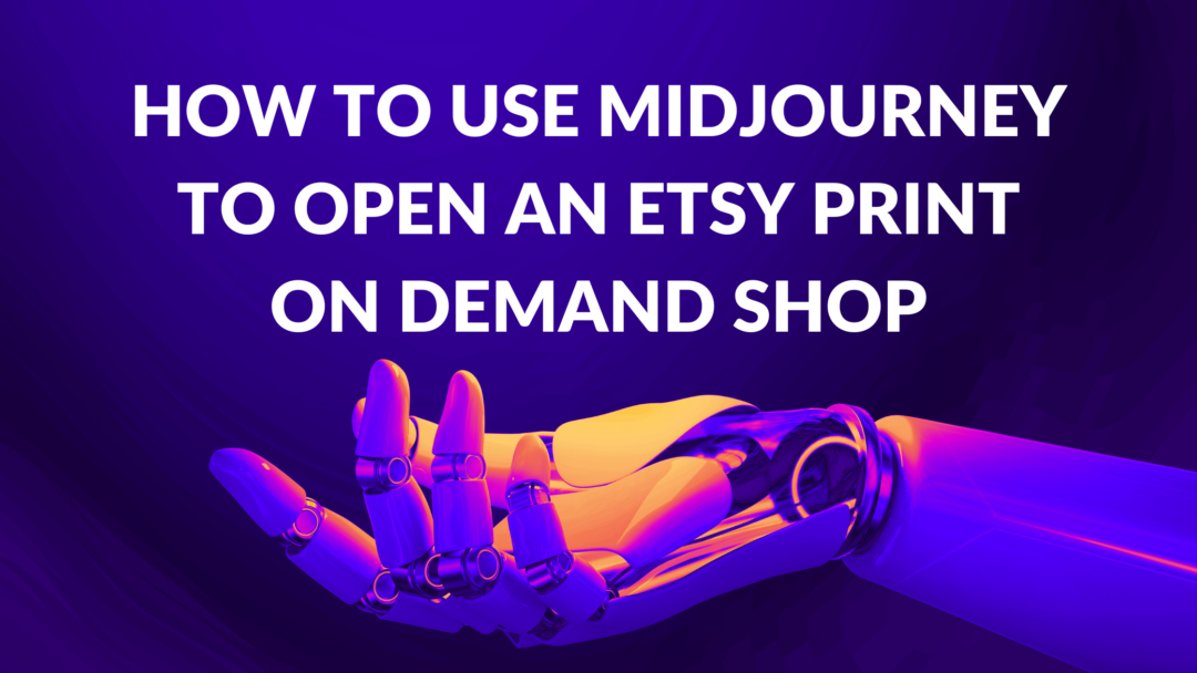 How To Use Midjourney To Open An Etsy Print-On-Demand Shop – Thrive on Etsy