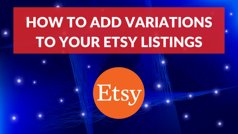 How to Add Variations to Your Etsy Listings - Thrive on Etsy