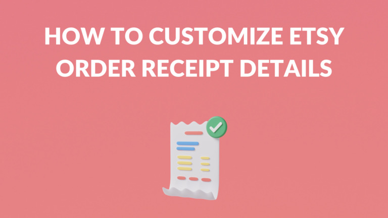 How to Customize Etsy Order Receipt Details - Thrive on Etsy