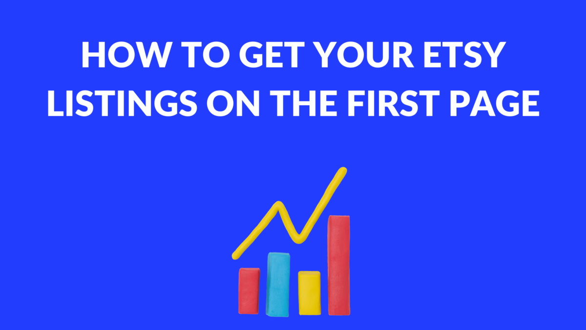 How to Get Your Etsy Listings on the First Page - Thrive on Etsy