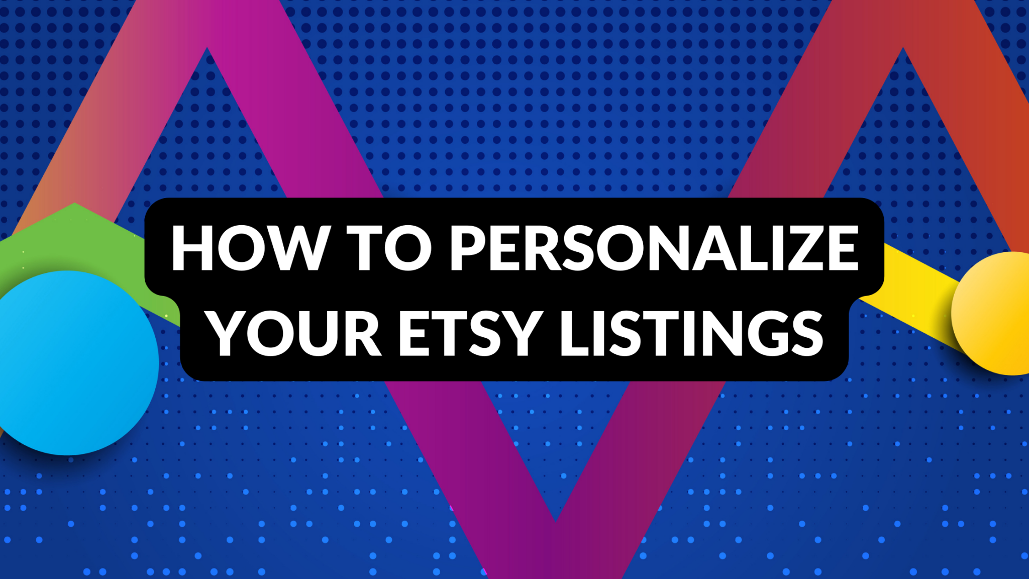How to Personalize Your Etsy Listings - Thrive on Etsy
