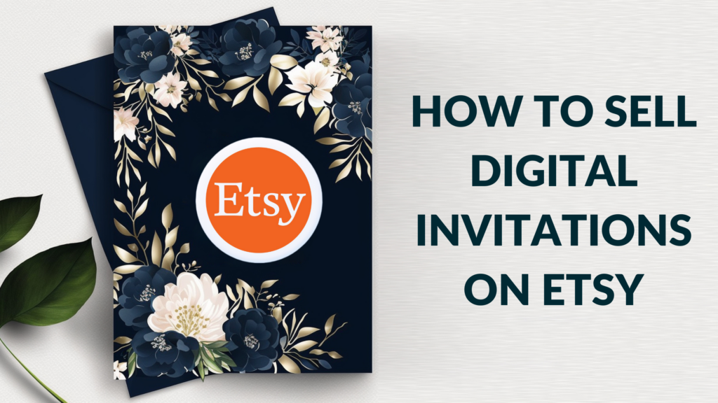 How to Sell Digital Invitations on Etsy - Thrive on Etsy