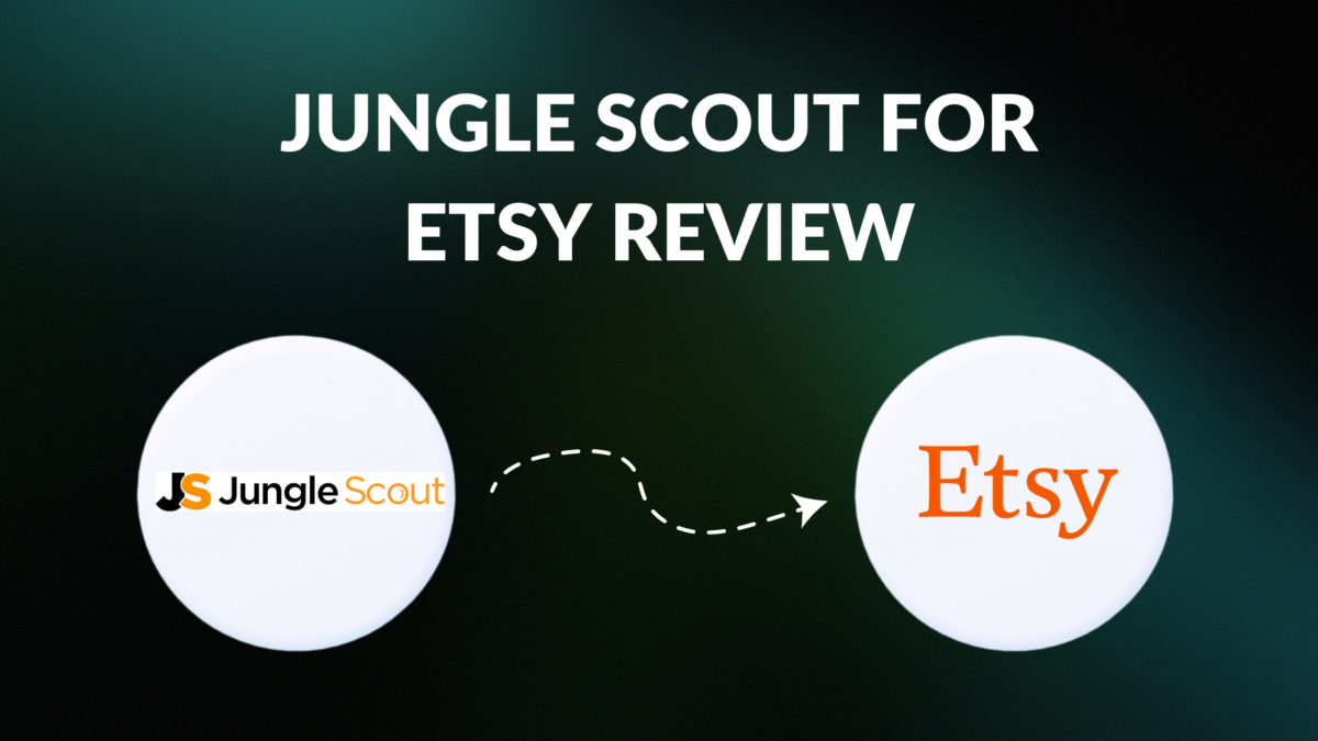 Jungle Scout for Etsy Review - Thrive on Etsy