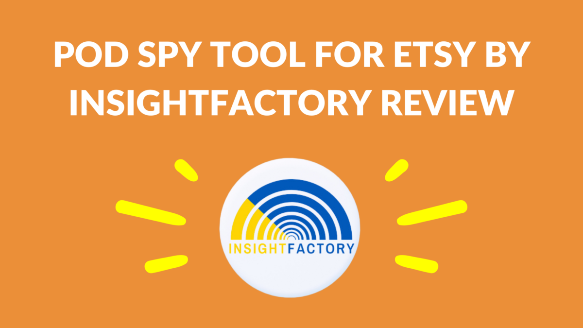 POD SPY Tool for Etsy by Insightfactory Review - Thrive on Etsy