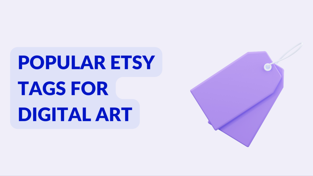 Popular Etsy Tags for Digital Art - Thrive on Etsy