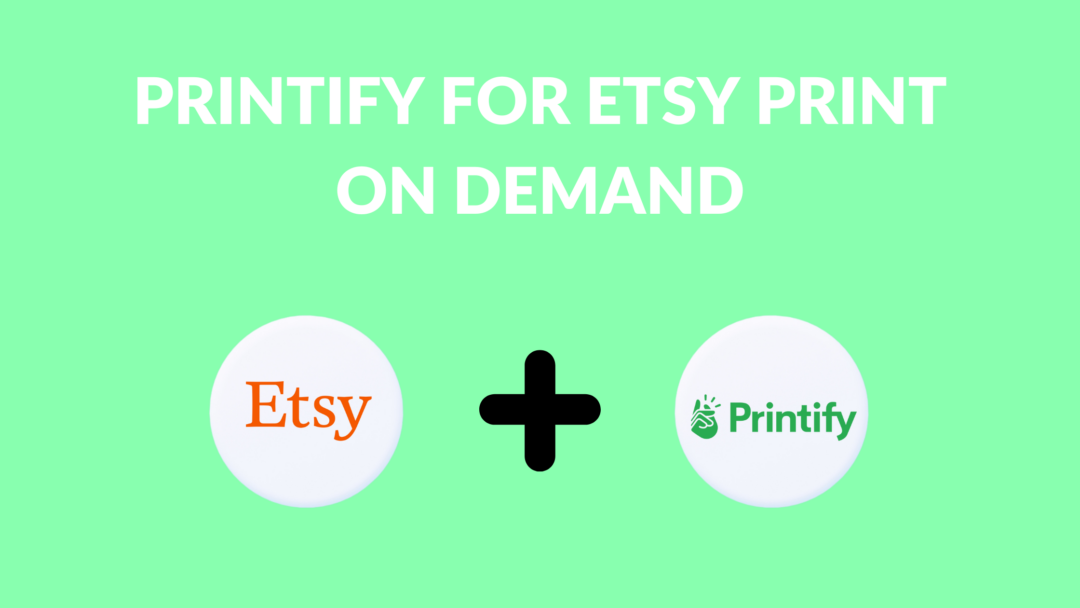 Printify for Etsy Print On Demand – Thrive on Etsy