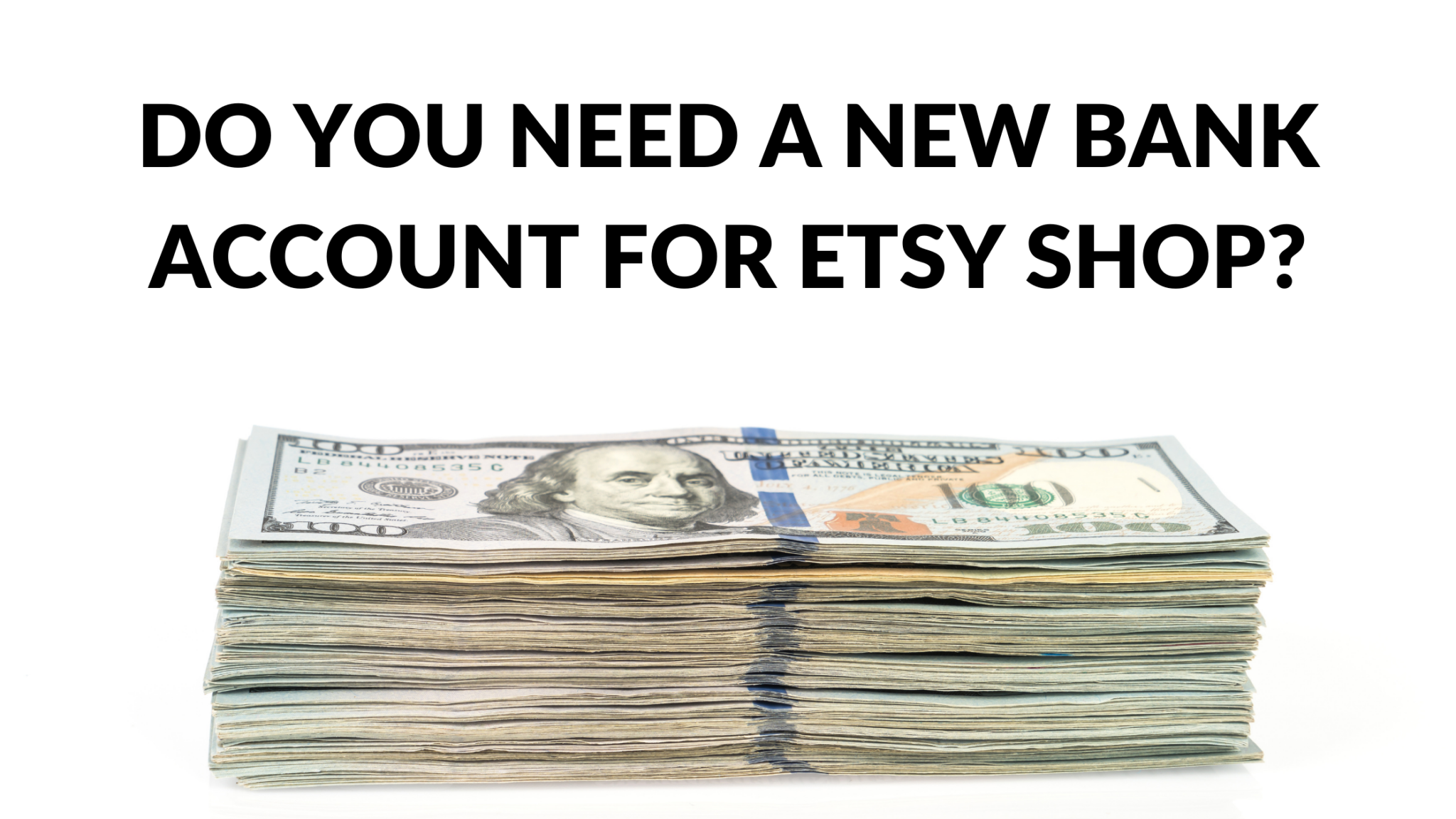 Do You Need a New Bank Account for Etsy Shop? - Thrive on Etsy