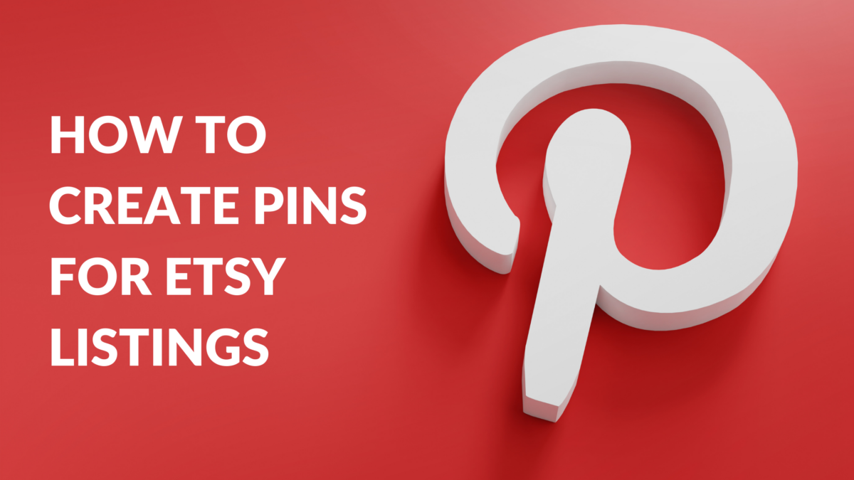 How to Create Pins for Etsy Listings - Thrive on Etsy