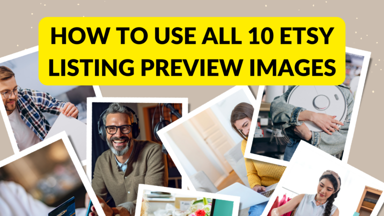 How to Use All 10 Etsy Listing Preview Images – Thrive on Etsy