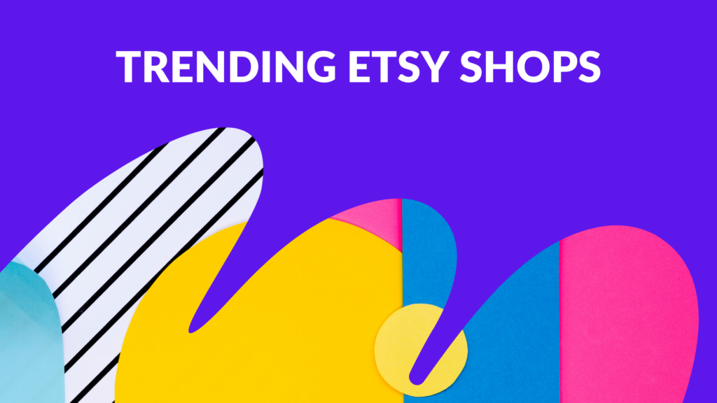 Trending Etsy Shops - Thrive on Etsy