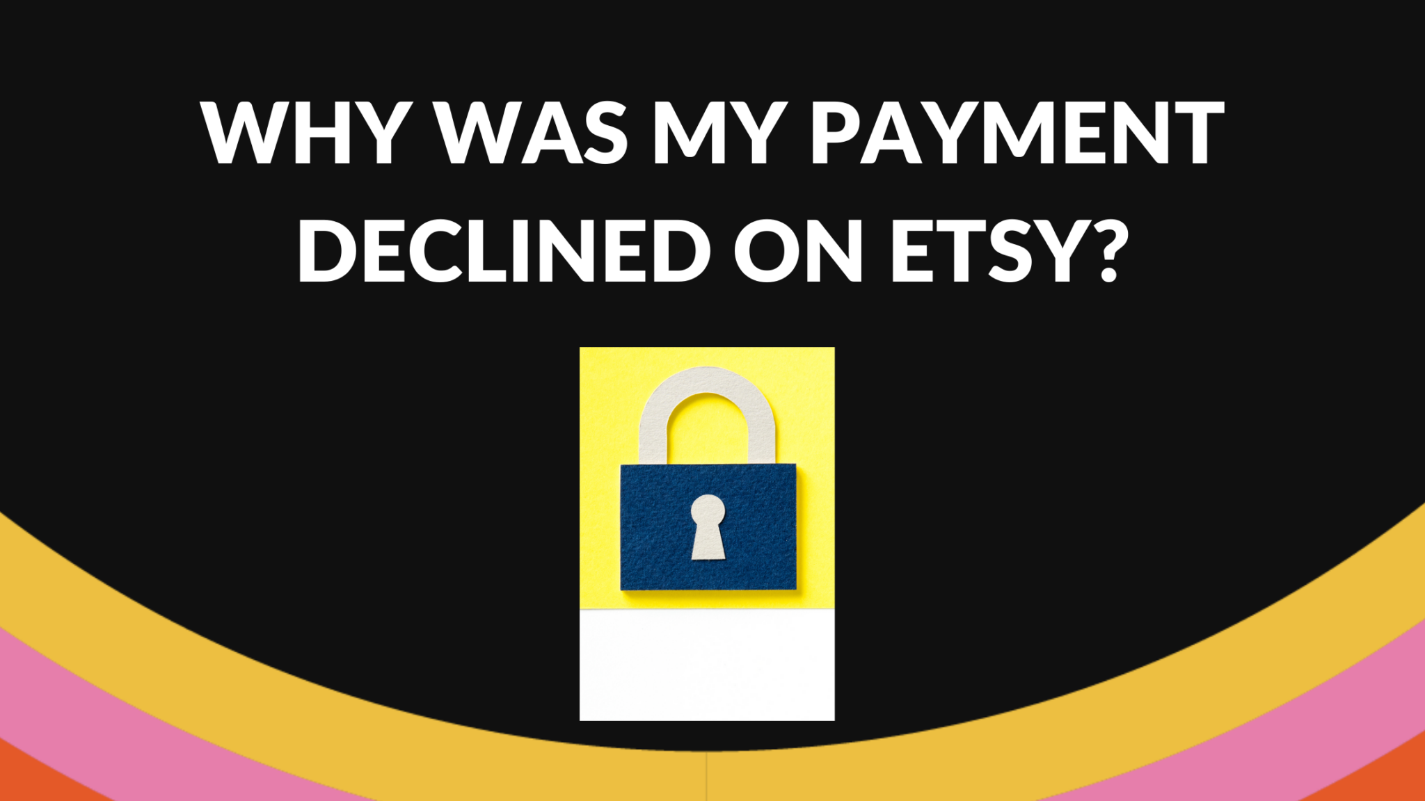 Why Was My Payment Declined on Etsy? - Thrive on Etsy