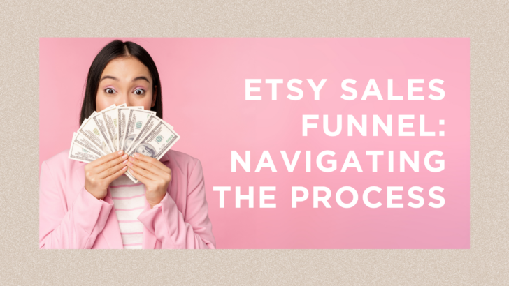 Etsy Sales Funnel: Navigating the Process - Thrive on Etsy