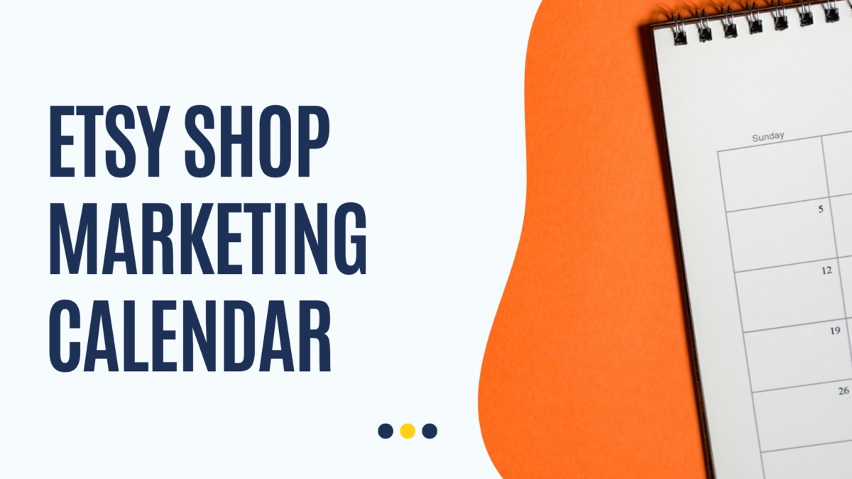 Etsy Shop Marketing Calendar - Thrive on Etsy