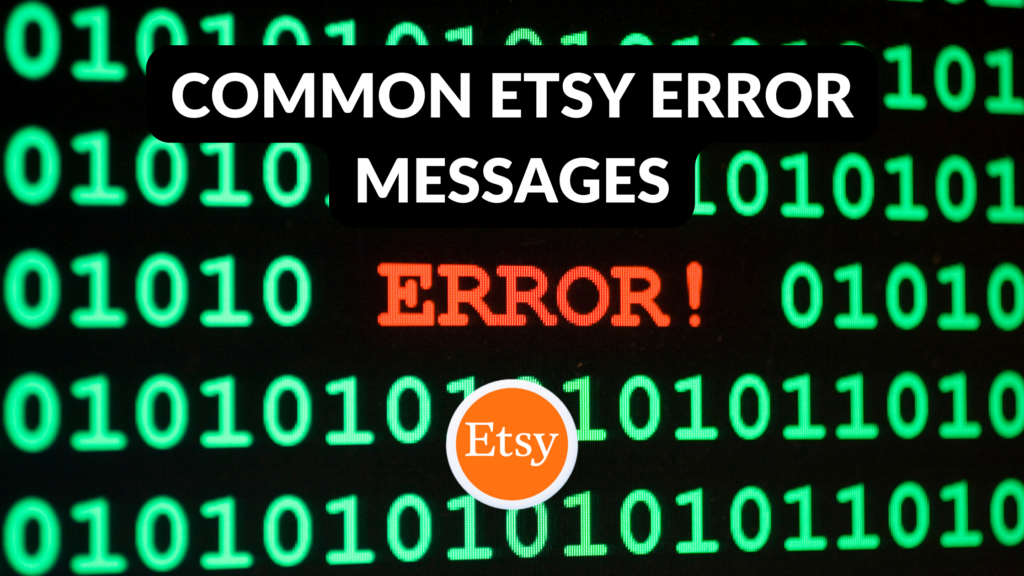 Common Etsy Error Messages - Thrive on Etsy