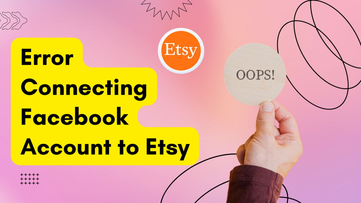 Error Connecting Facebook Account to Etsy – Thrive on Etsy