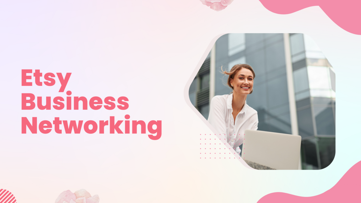 Etsy Business Networking - Thrive on Etsy