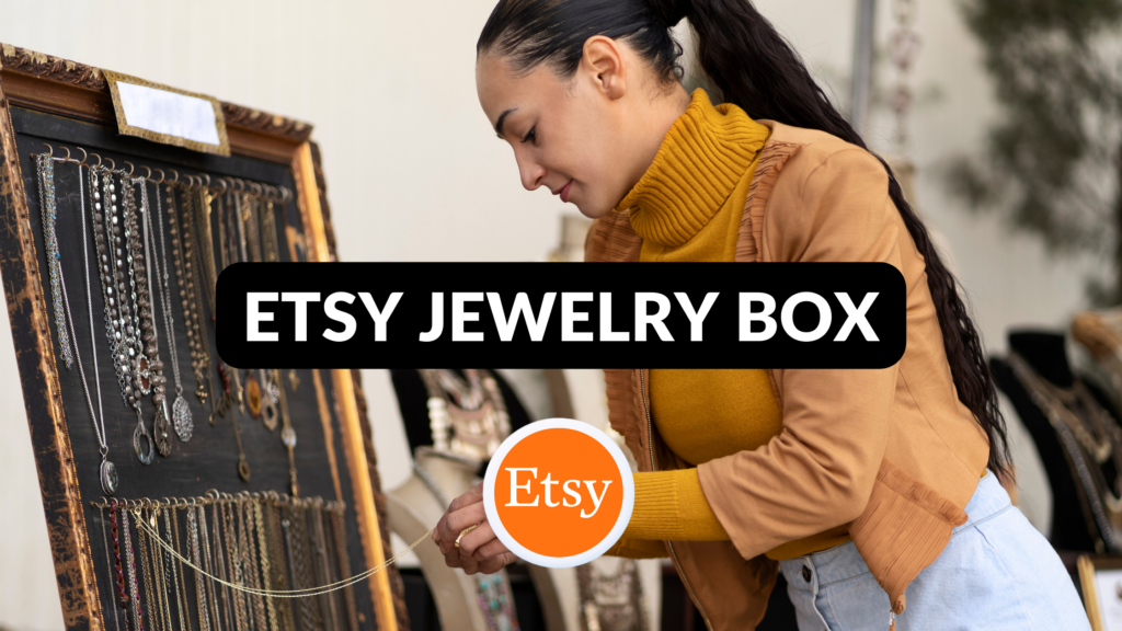 Etsy Jewelry Box: How to Impress Your Customers - Thrive on Etsy