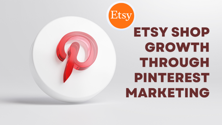 Etsy Shop Growth through Pinterest Marketing - Thrive on Etsy