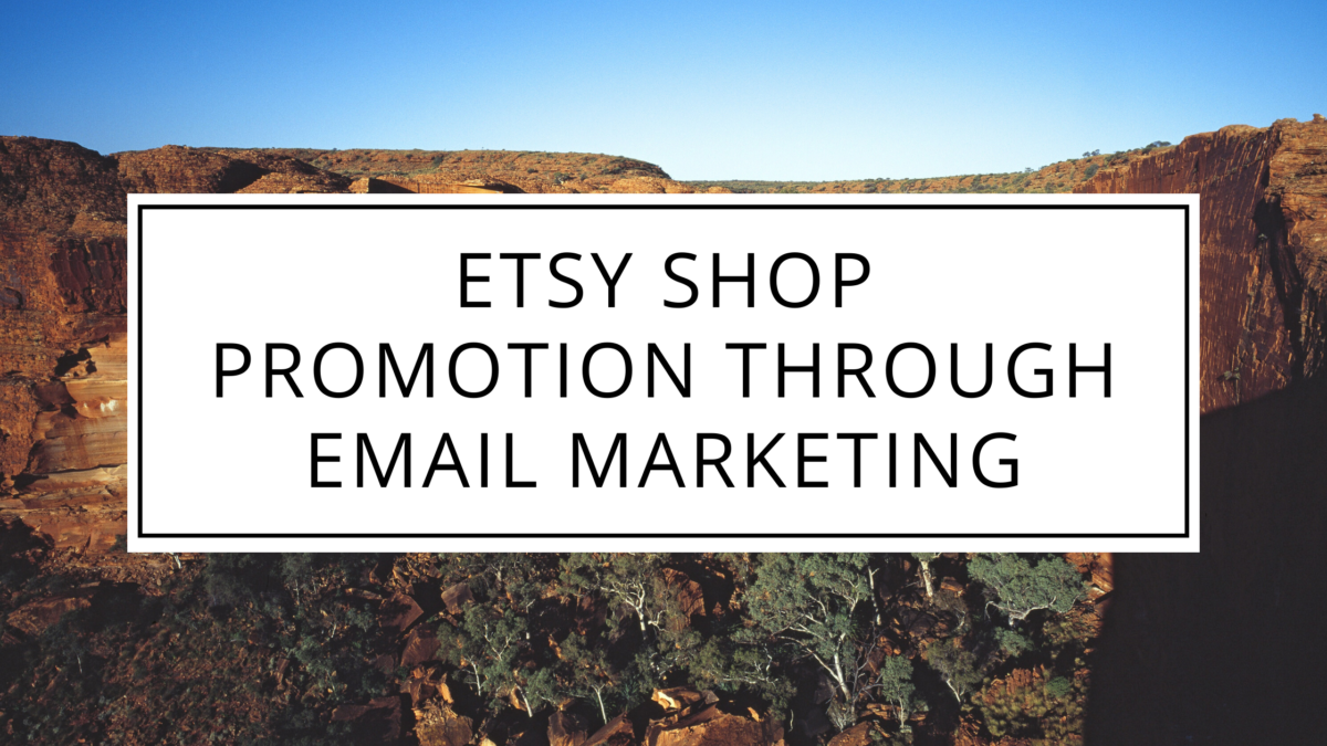 Etsy Shop Promotion through Email Marketing – Thrive on Etsy
