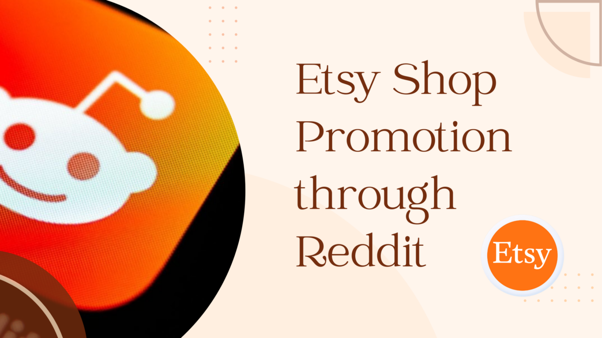 Etsy Shop Promotion through Reddit - Thrive on Etsy