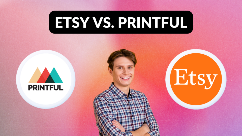 Etsy vs. Printful - Thrive on Etsy