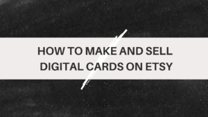 How to Make and Sell Digital Cards on Etsy - Thrive on Etsy