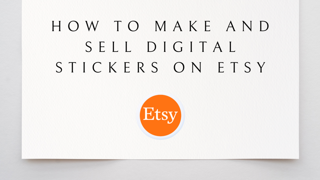 How to Make and Sell Digital Stickers on Etsy - Thrive on Etsy