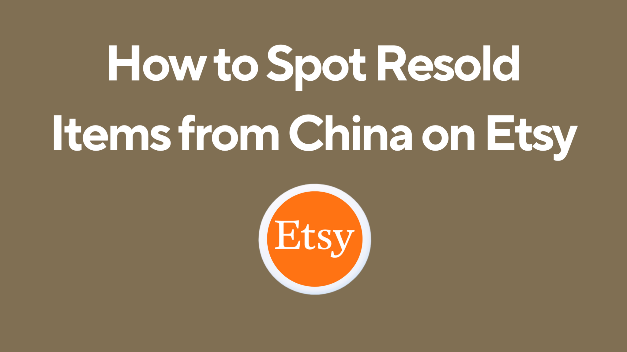 How to Spot Resold Items from China on Etsy - Thrive on Etsy