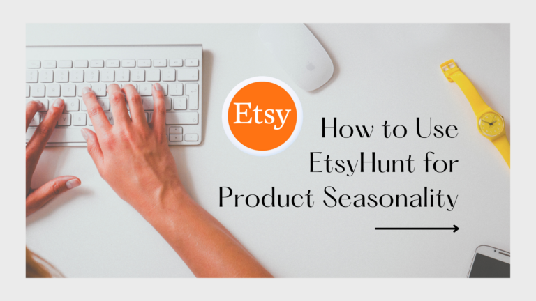 How to Use EtsyHunt for Product Seasonality - Thrive on Etsy