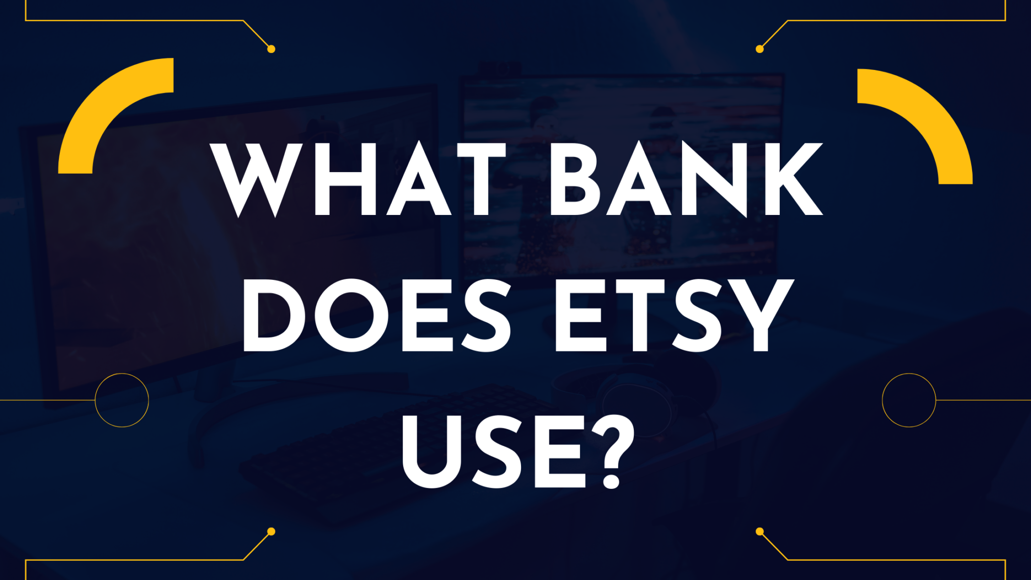 What Bank Does Etsy Use? - Thrive on Etsy
