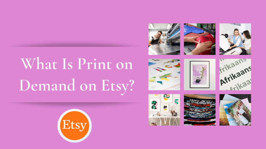 What Is Print on Demand on Etsy?